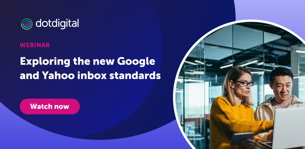 Understanding the new Google and Yahoo inbox standards | Dotdigital